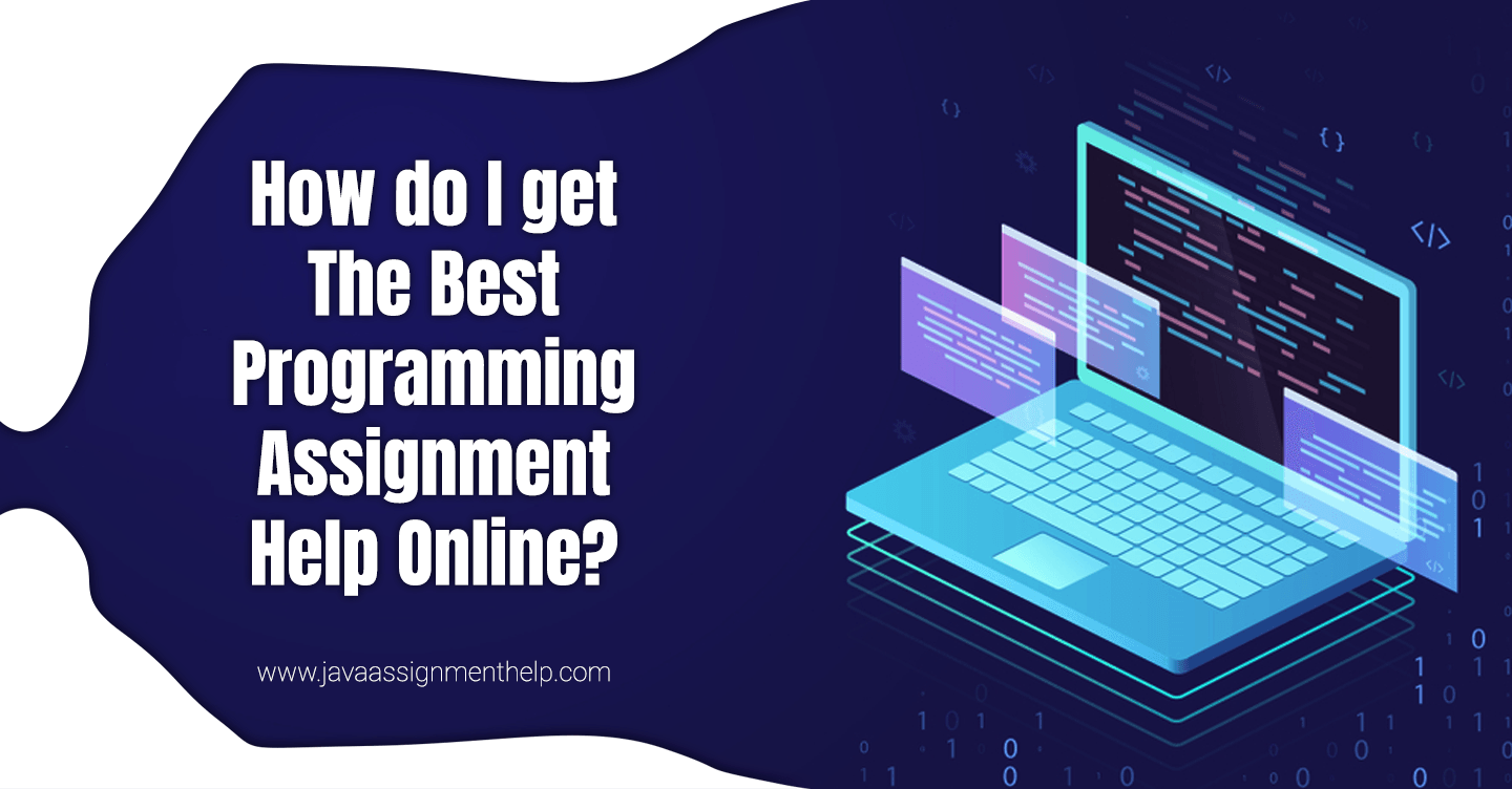 How Do I Get The Best Programming Assignment Help Online
