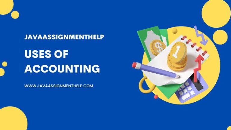 Top 10 Uses of Accounting In The World For Different Purpose