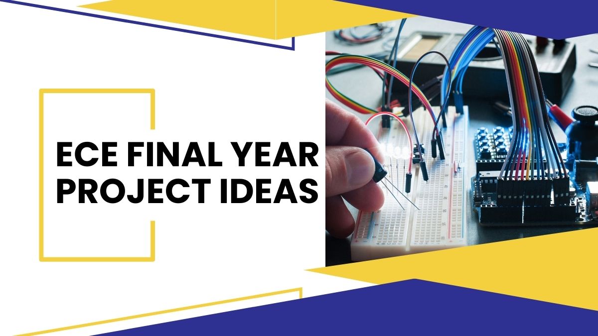 50 Best ECE Final Year Project Ideas You Will Love 50 Best ECE Final Year Project Ideas You Will Love