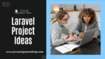 27+ Best Laravel Project Ideas For Students