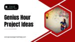 99+ Fantastic Genius Hour Project Ideas For Students