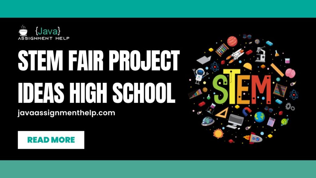 249+ Hot And Innovative STEM Fair Project Ideas High School
