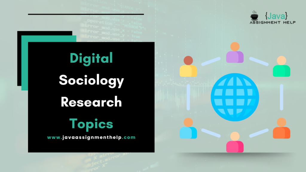 30+ Digital Sociology Research Topics: Explore Best Trends