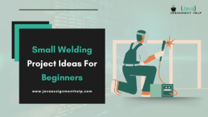 13+ Creative Small Welding Project Ideas For Beginners + PDF